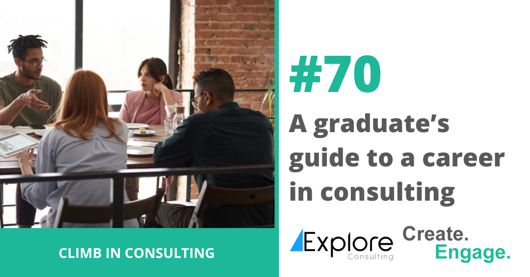 Episode 70 - A graduate’s guide to a career in consulting - Create Engage